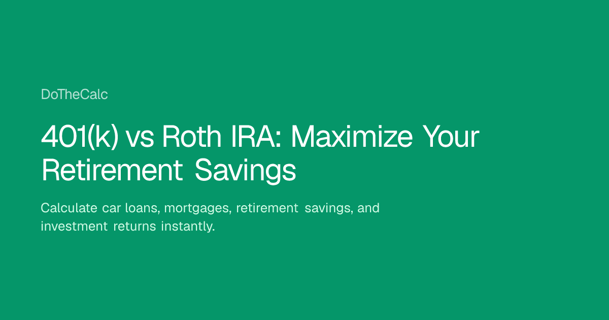 401(k) vs Roth IRA: Which is Better for Retirement? [2025] | DoTheCalc