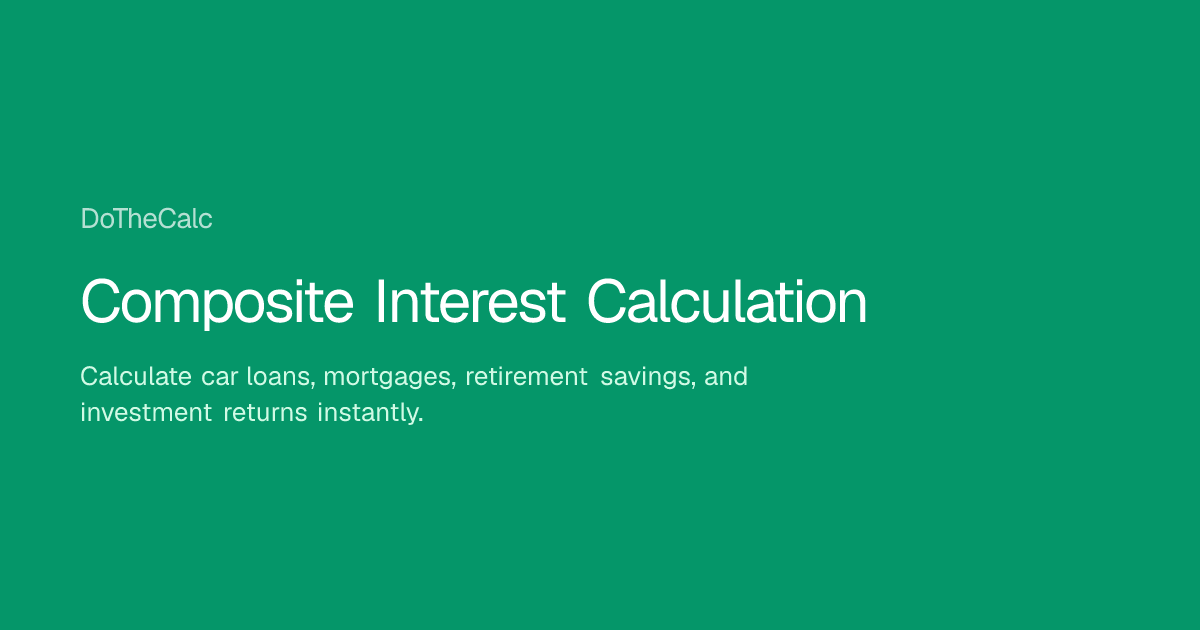 Composite Interest Calculation - Calculate Investment Growth ...