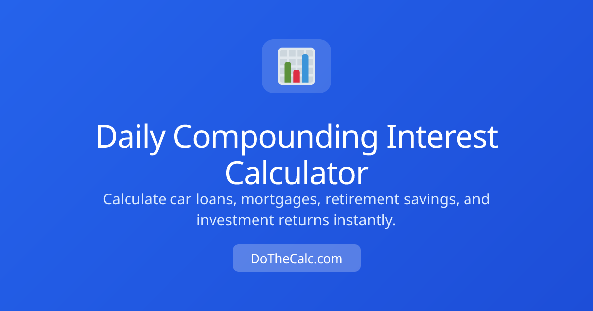Daily Compound Interest Calculator - Daily Compounding | DoTheCalc ...