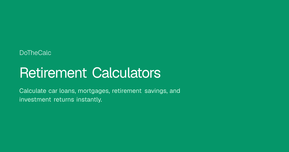 Retirement Calculators - 401(k), Roth IRA & Planning | DoTheCalc ...