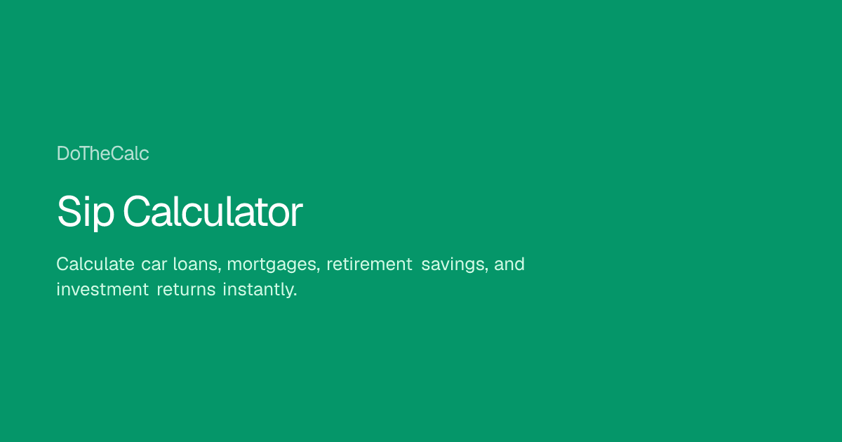 Sip Calculator - Systematic Investment Plan Returns | DoTheCalc | DoTheCalc